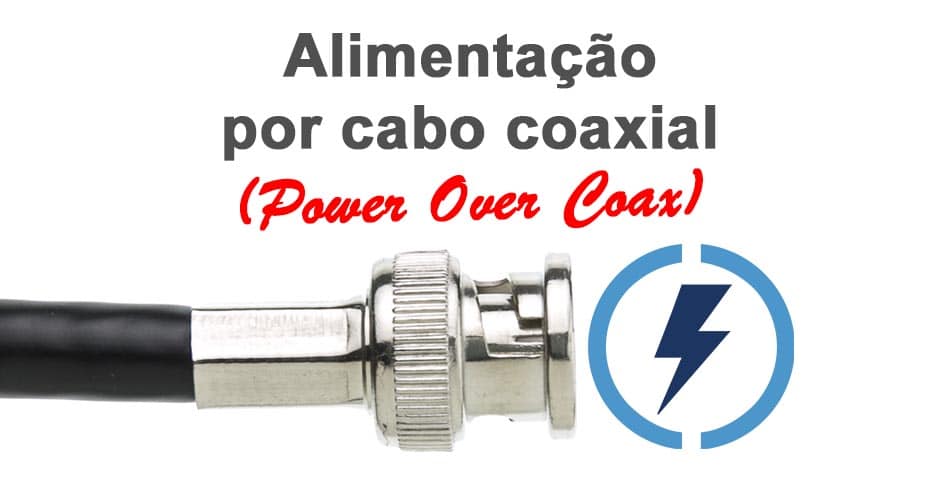 Power Over Coax para CFTV - Aprenda CTFV.com